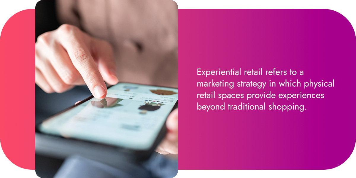 Experiential Retail and Immersive Shopping - Kopius